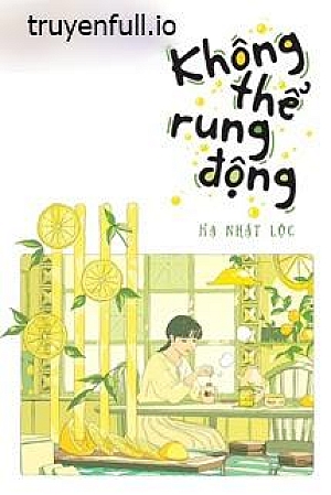 Không Thể Rung Động - Hạ Nhật Lộc - Truyện Ngôn Tình Hot Nhất Hiện Nay ...